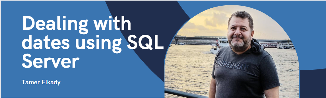 Dealing with dates using SQL Server Dealing with dates using SQL Server