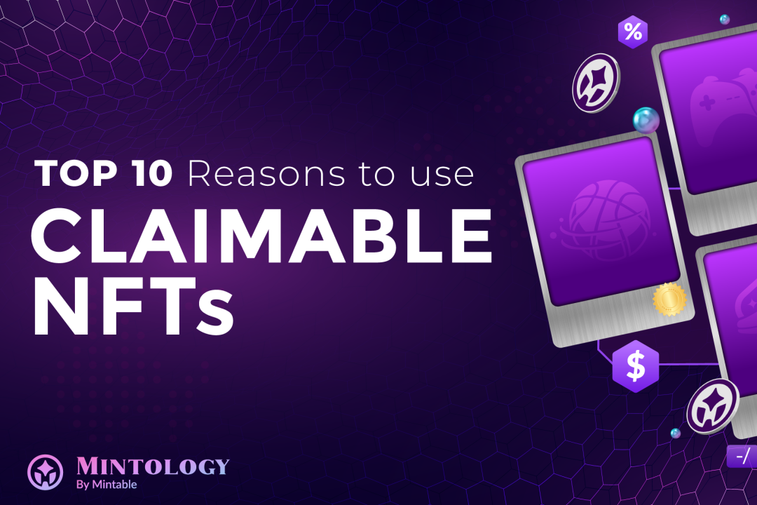 Top 10 Reasons to use Claimable NFTs Top 10 Reasons to use Claimable NFTs