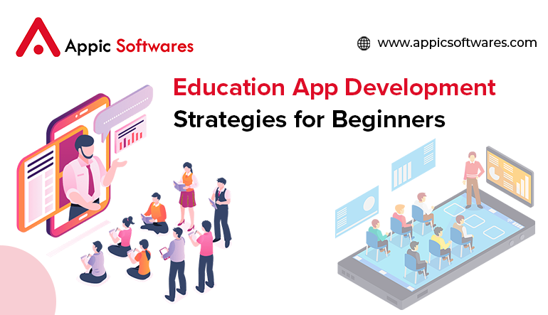 Education App Development: Strategies for Beginners Education App Development: Strategies for Beginners