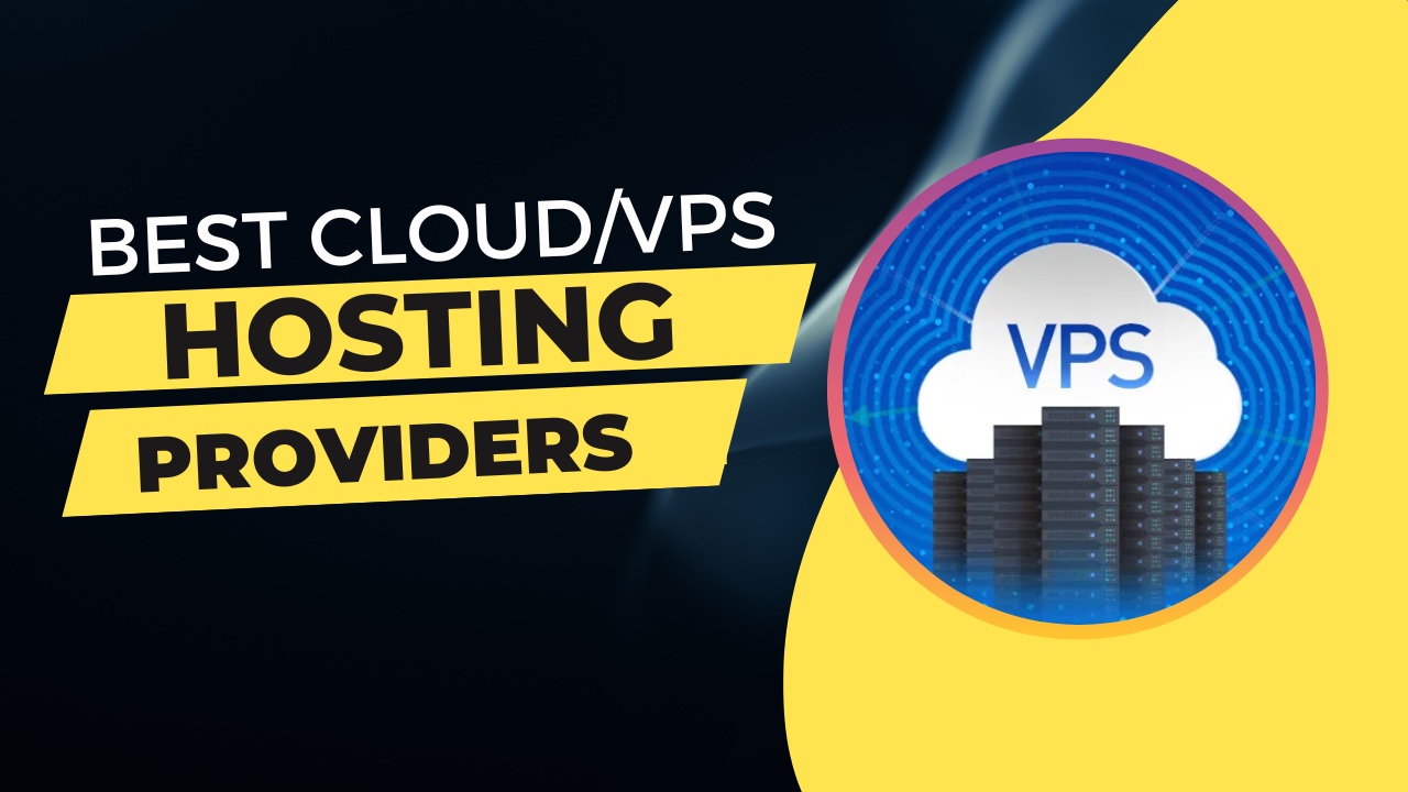 Best Cloud /VPS Hosting Providers in 2022 Best Cloud /VPS Hosting Providers in 2022