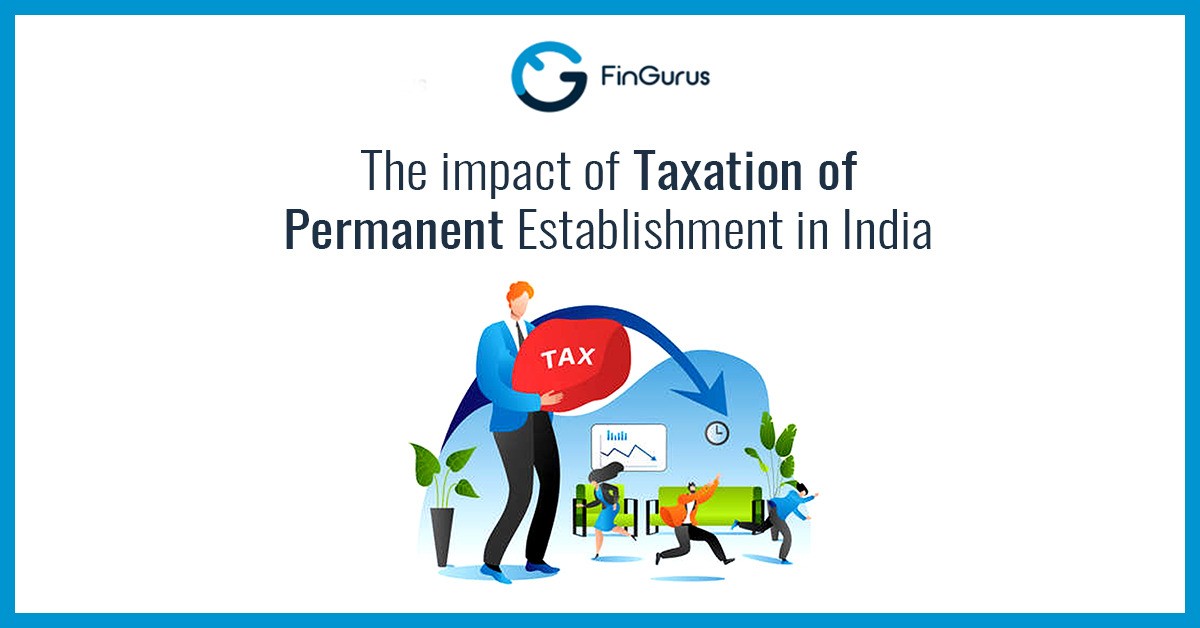 Taxation Of Permanent Establishment (PE) in India: It’s Application ... Taxation Of Permanent Establishment (PE) in India: It’s Application ...