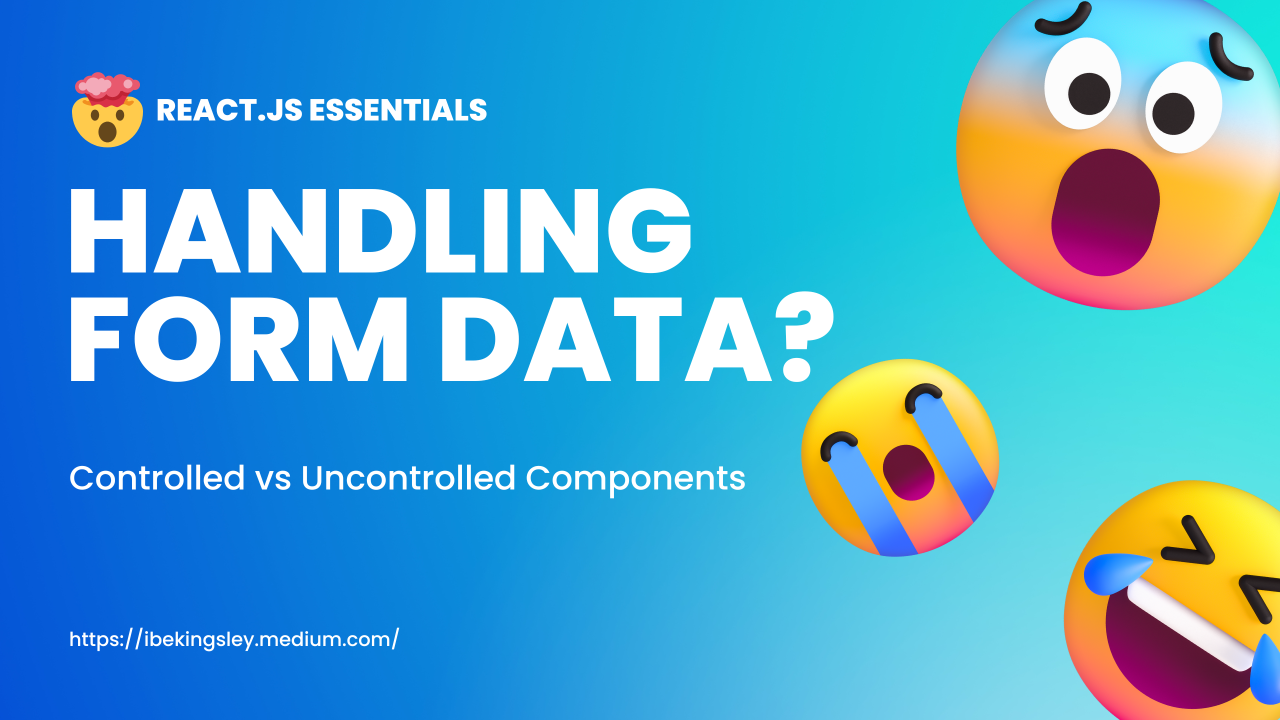 Understanding Controlled and Uncontrolled Components In React.Js Understanding Controlled and Uncontrolled Components In React.Js