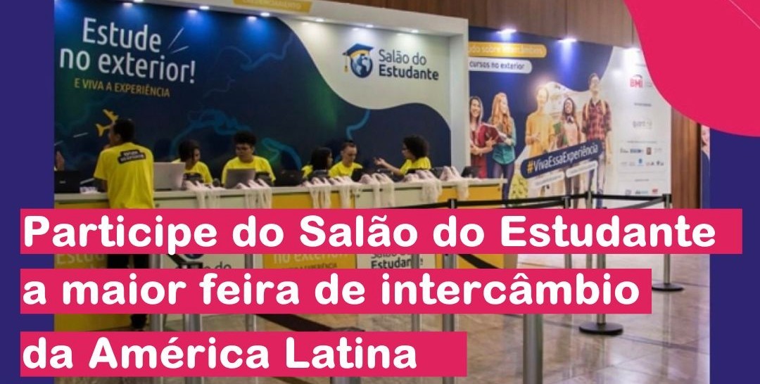 Participe do Salão do Estudante, a maior feira de intercâmbio da ... Participe do Salão do Estudante, a maior feira de intercâmbio da ...