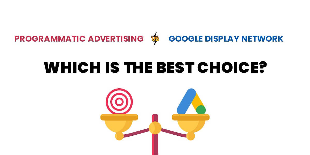 Programmatic Advertising Vs Google Display Network: Which is the Best ... Programmatic Advertising Vs Google Display Network: Which is the Best ...