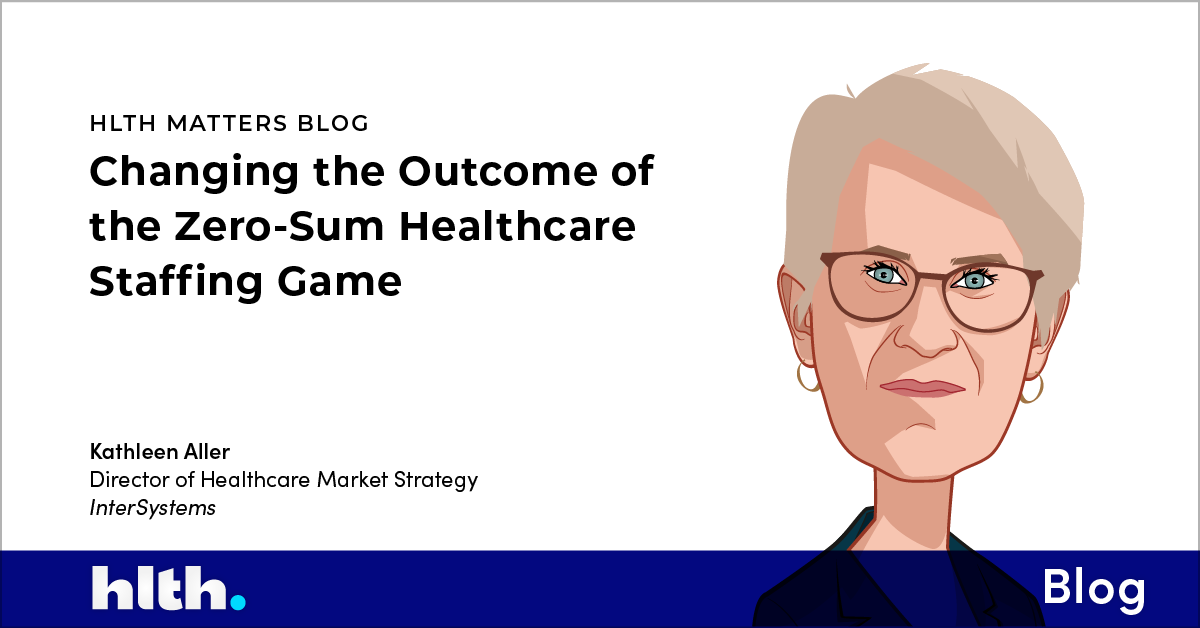 Changing the Outcome of the Zero-Sum Healthcare Staffing Game with ... Changing the Outcome of the Zero-Sum Healthcare Staffing Game with ...