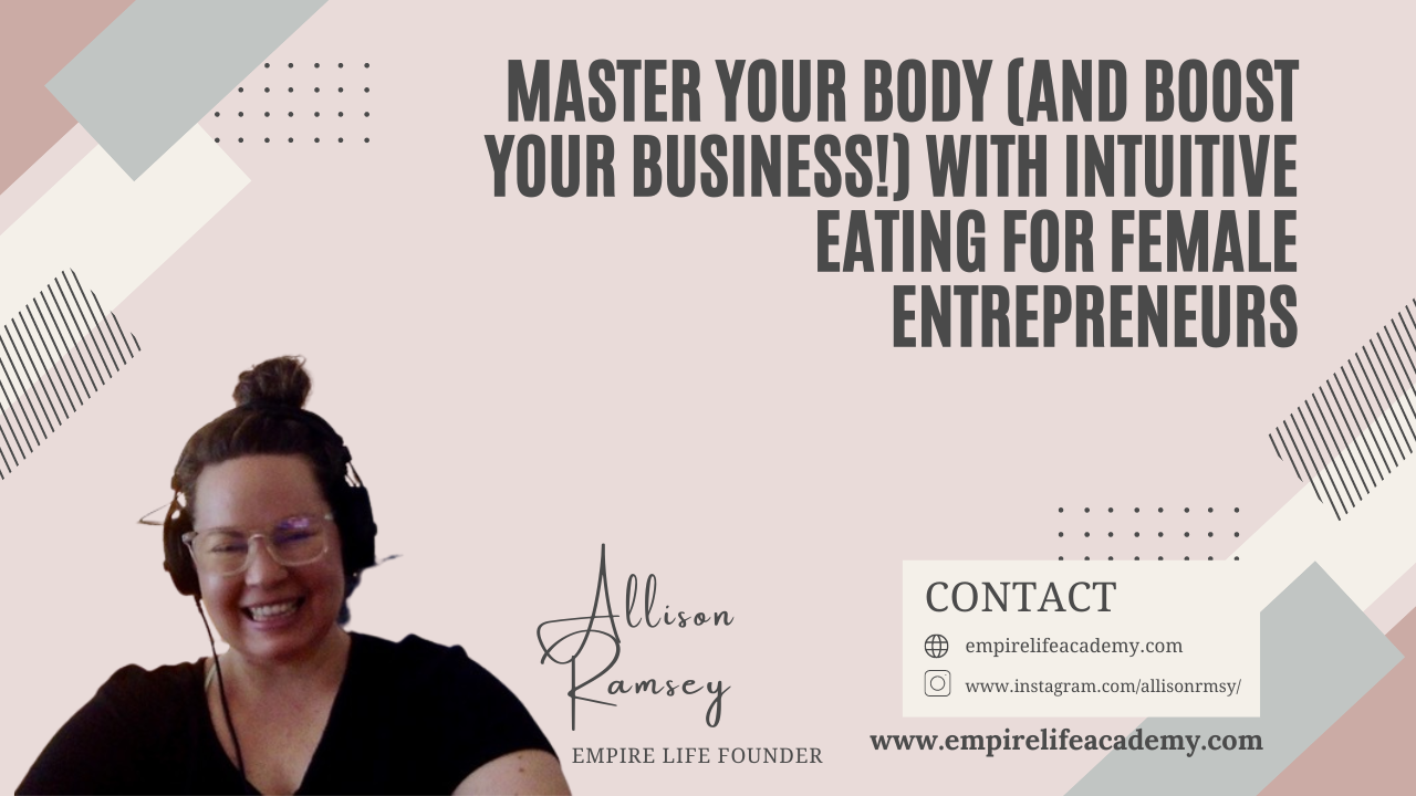 Master Your Body (and Boost Your Business!) With Intuitive Eating for ... Master Your Body (and Boost Your Business!) With Intuitive Eating for ...