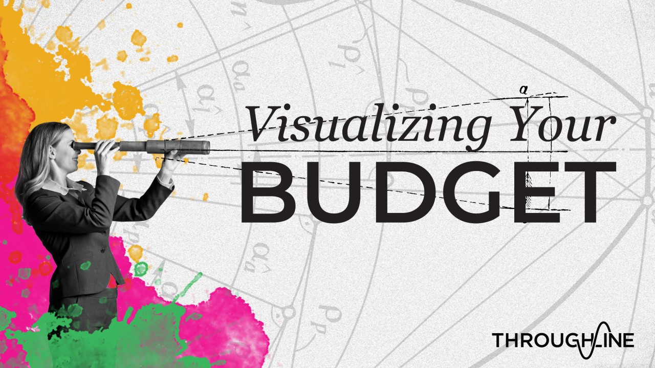 Visualizing Your Budget Strategy Visualizing Your Budget Strategy