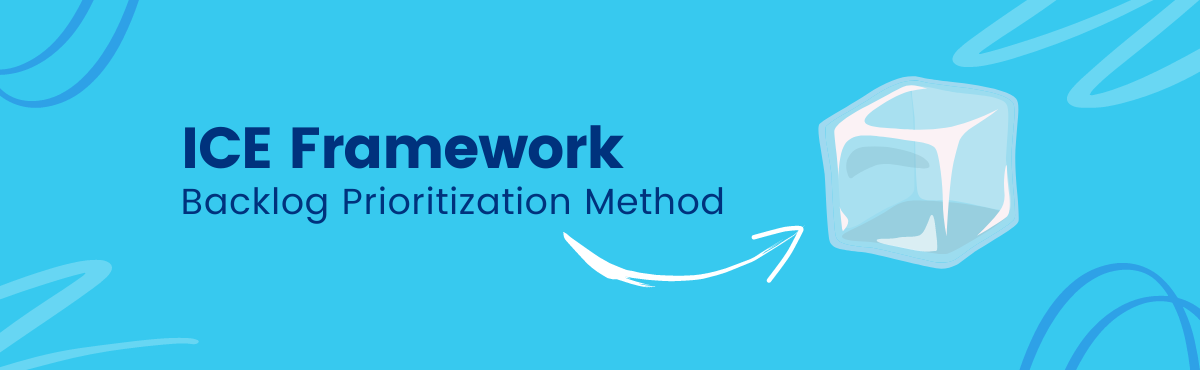 🧊 ICE Framework - Best Method For Prioritizing MVP & Growth Experiments 🧊 ICE Framework - Best Method For Prioritizing MVP & Growth Experiments