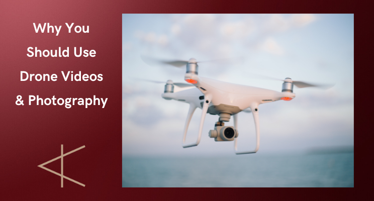 Why You Should Use Drone Videos and Photography Why You Should Use Drone Videos and Photography