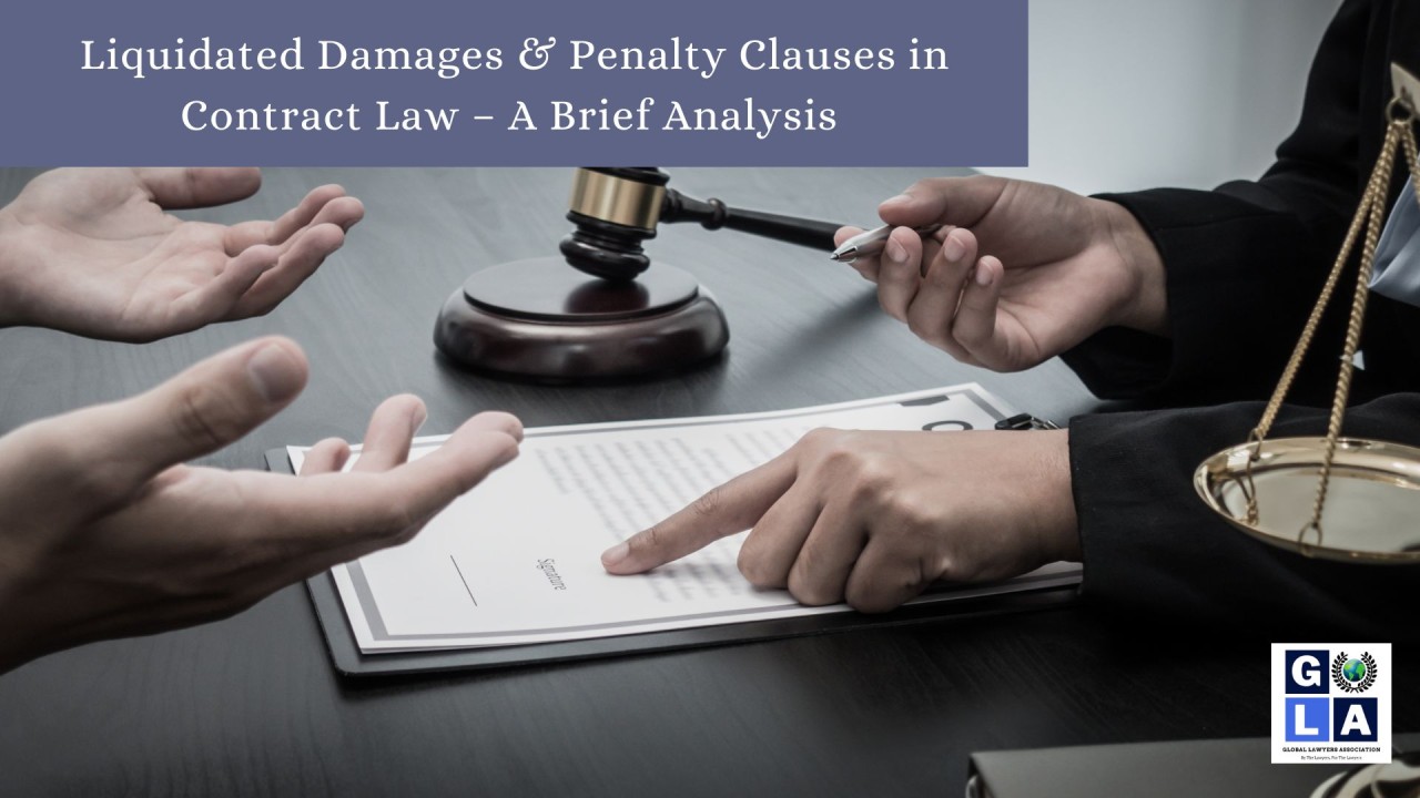 Liquidated Damages & Penalty Clauses in Contract Law – A Brief Analysis Liquidated Damages & Penalty Clauses in Contract Law – A Brief Analysis