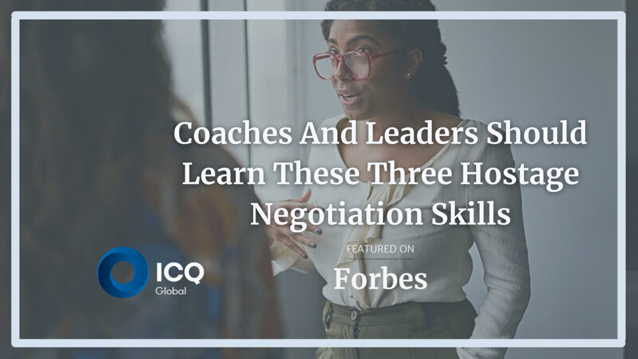 Coaches And Leaders Should Learn These Three Hostage Negotiation Skills Coaches And Leaders Should Learn These Three Hostage Negotiation Skills
