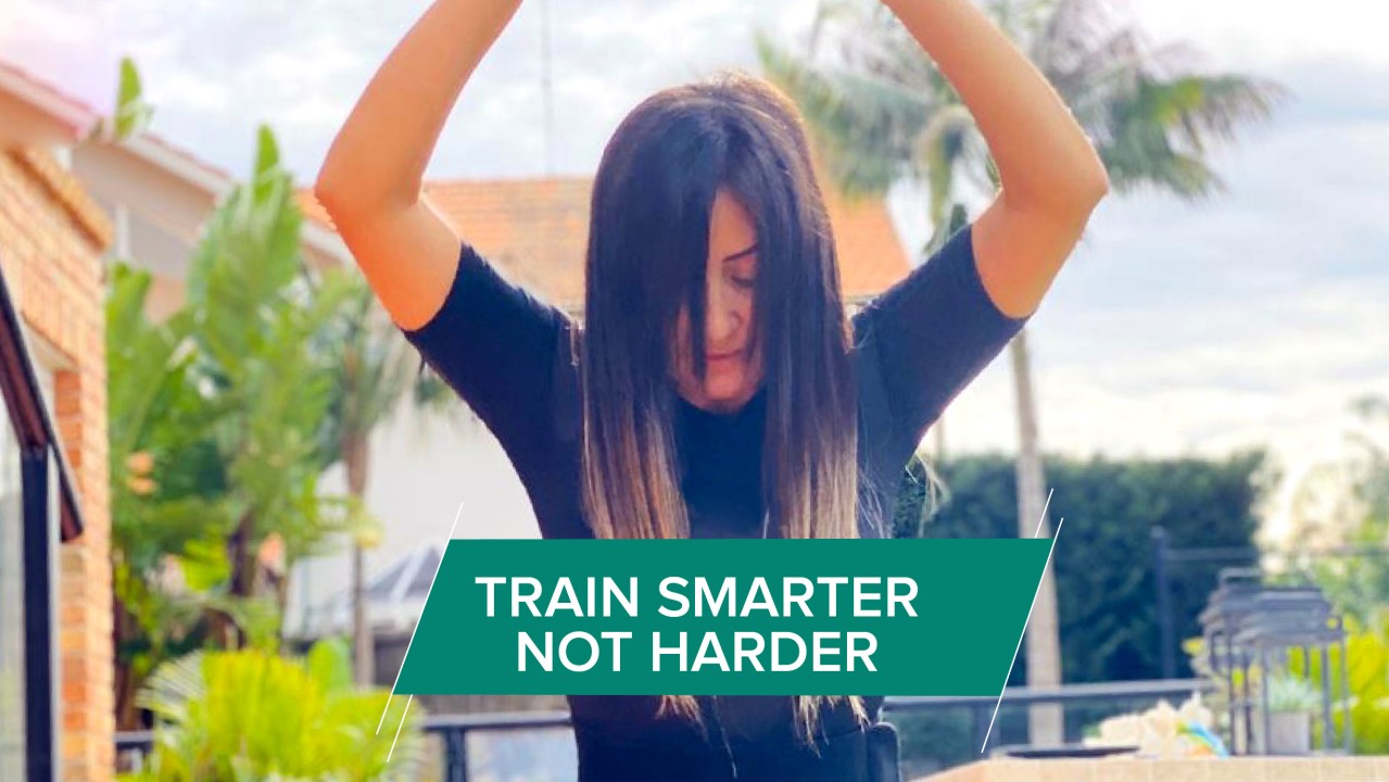 Train Smarter; Not Harder Train Smarter; Not Harder