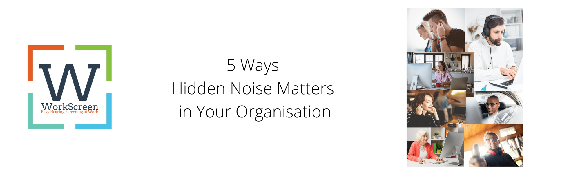 Hidden Noise: 5 Ways it Matters in Your Organisation Hidden Noise: 5 Ways it Matters in Your Organisation