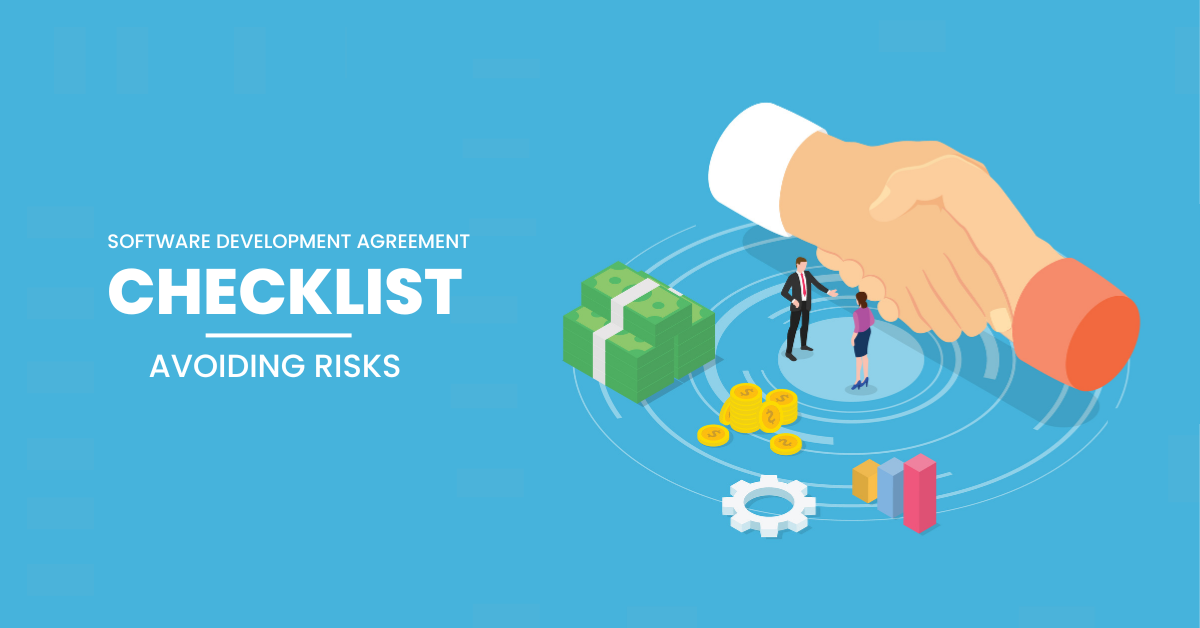 Software Development Agreement Checklist: Avoiding Risks Software Development Agreement Checklist: Avoiding Risks