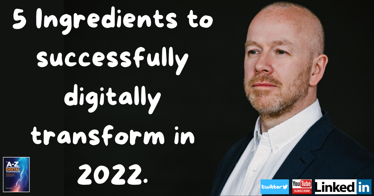 5 Ingredients to Successfully digitally Transform in 2023 5 Ingredients to Successfully digitally Transform in 2023