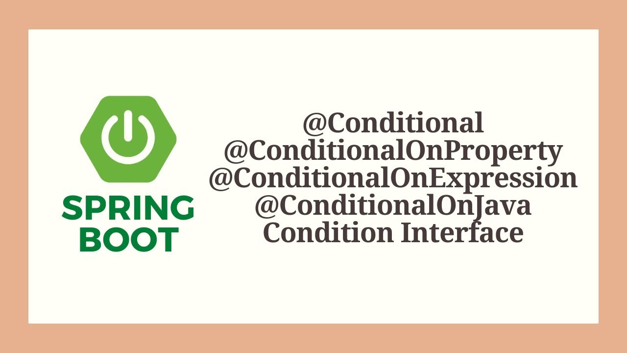 Conditional Beans with Spring Boot Conditional Beans with Spring Boot