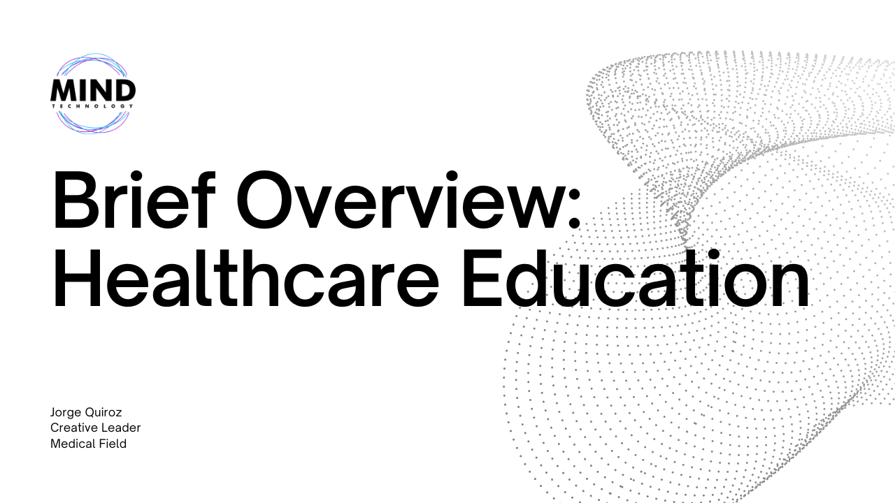 Brief Overview: Healthcare Education Brief Overview: Healthcare Education