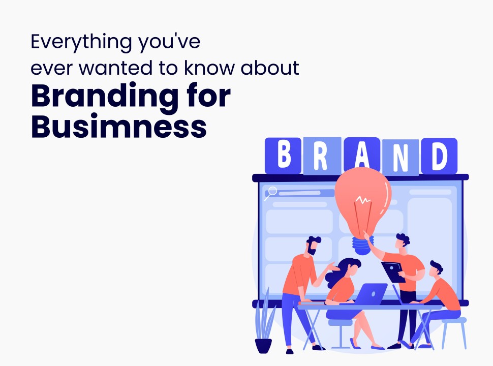 Everything you've ever wanted to know about branding for businesses Everything you've ever wanted to know about branding for businesses