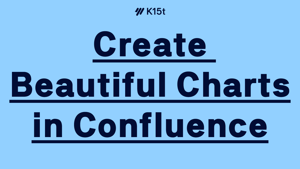 Create Beautiful Charts in Atlassian Confluence Create Beautiful Charts in Atlassian Confluence