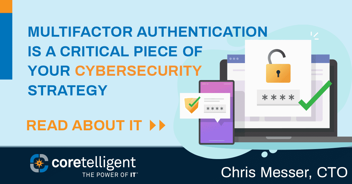 Multifactor Authentication is a Critical Piece of Your Cybersecurity ... Multifactor Authentication is a Critical Piece of Your Cybersecurity ...