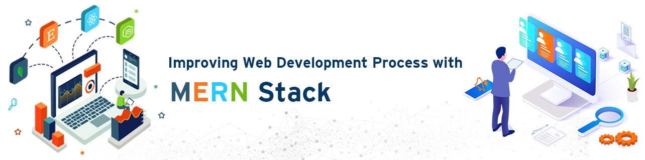 Improving Web Development Process with MERN Stack Improving Web Development Process with MERN Stack