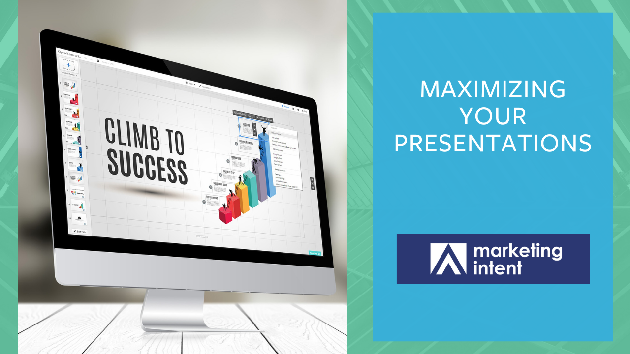 Maximizing Your Presentations Maximizing Your Presentations