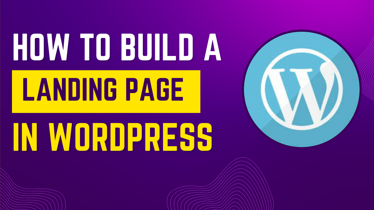 How to build a landing page with WordPress How to build a landing page with WordPress