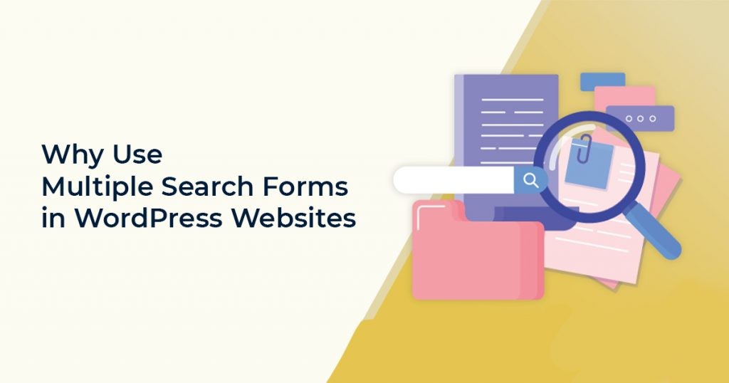 Why Use Multiple Search Forms in WordPress Websites Why Use Multiple Search Forms in WordPress Websites