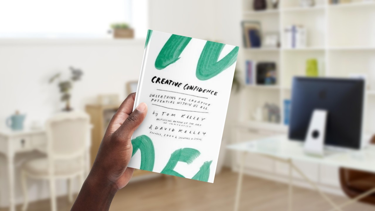 Creative Confidence: Unleashing the Creative Potential Within Us All ... Creative Confidence: Unleashing the Creative Potential Within Us All ...