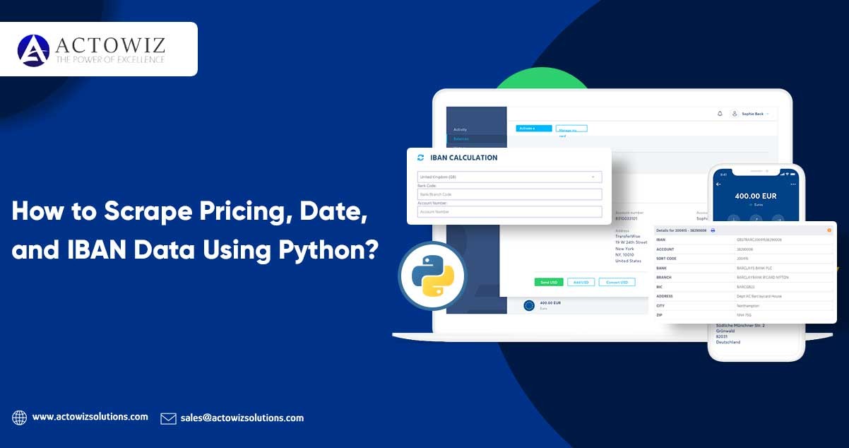 How to Scrape Pricing, Date, and IBAN Data Using Python? How to Scrape Pricing, Date, and IBAN Data Using Python?