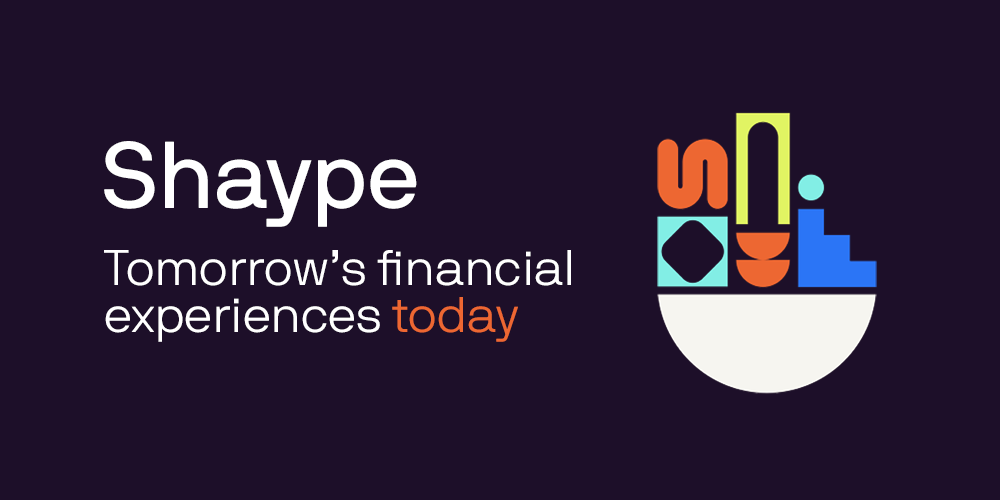 Shaype and the future of embedded finance. Shaype and the future of embedded finance.