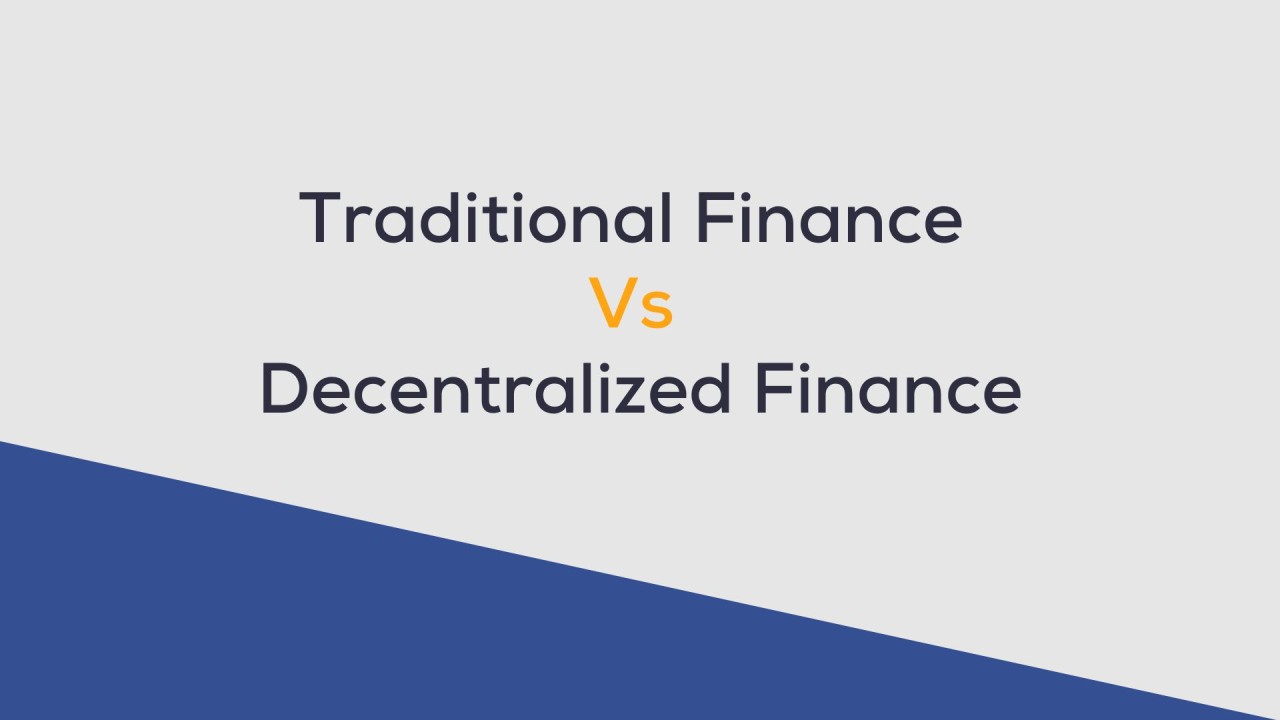Traditional Finance vs Decentralized Finance Traditional Finance vs Decentralized Finance