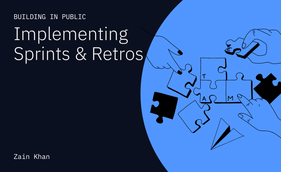 Building in Public: Implementing Sprints + Retros Building in Public: Implementing Sprints + Retros