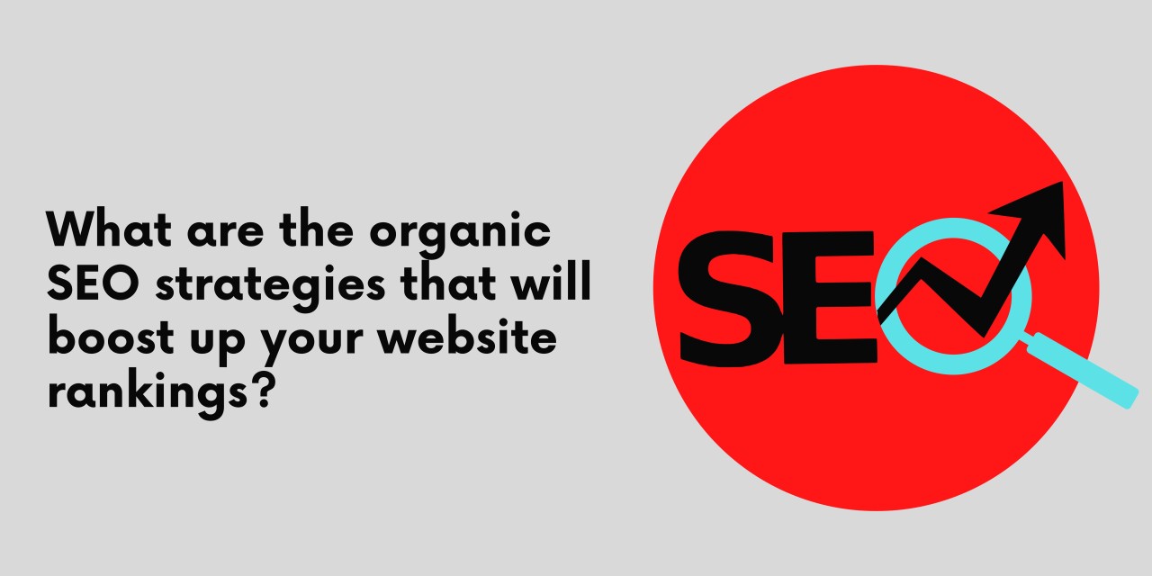 What organic SEO tactics will improve your website's rankings? What organic SEO tactics will improve your website's rankings?