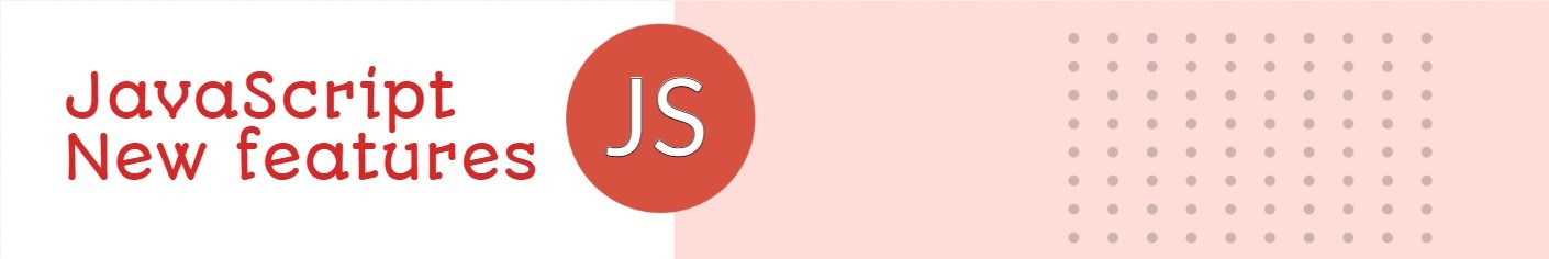 New JavaScript features that you should start using today New JavaScript features that you should start using today
