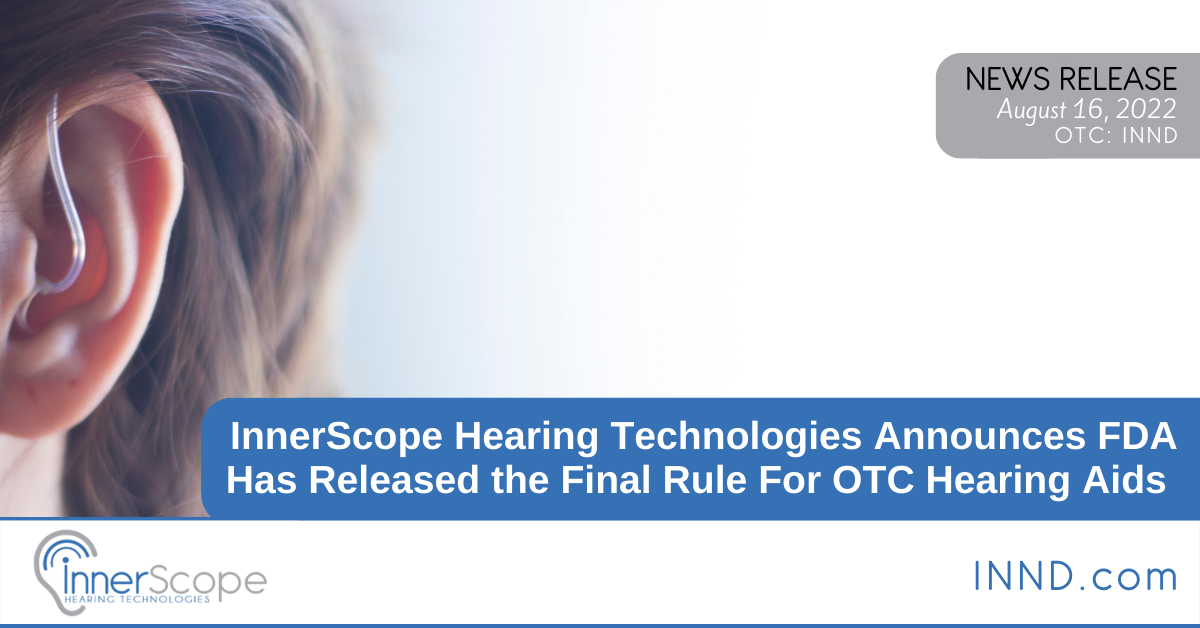InnerScope Hearing Technologies (OTC: INND) Announces FDA Has Released ... InnerScope Hearing Technologies (OTC: INND) Announces FDA Has Released ...