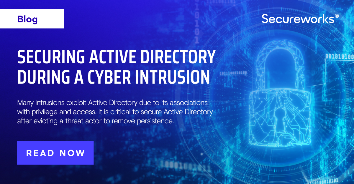 Securing Active Directory During a Cyber Intrusion Securing Active Directory During a Cyber Intrusion