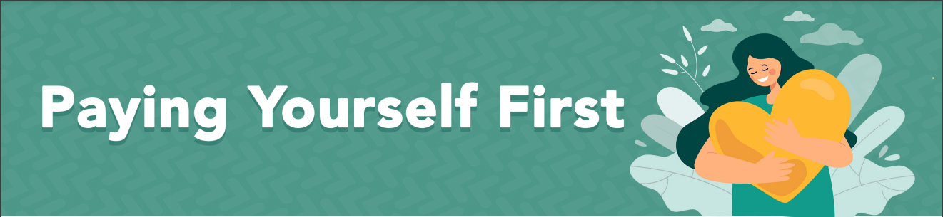 Paying Yourself First Paying Yourself First