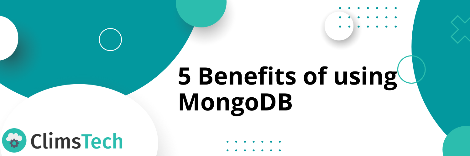 5 Benefits of using MongoDB 5 Benefits of using MongoDB
