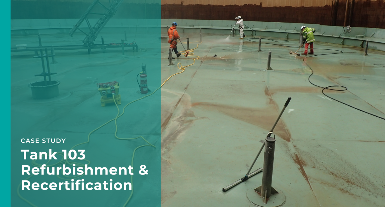 Case Study: Tank 103 Refurbishment & Recertification Case Study: Tank 103 Refurbishment & Recertification