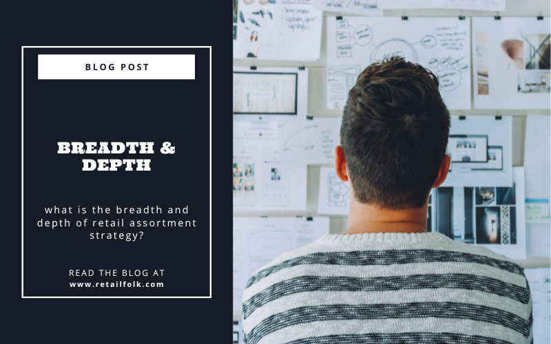 What Is The Breadth And Depth Of Retail Assortment Strategy? What Is The Breadth And Depth Of Retail Assortment Strategy?