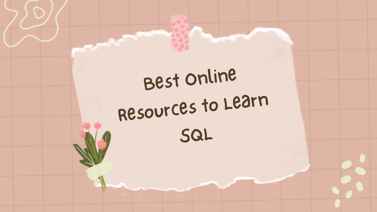 Best Online Resources To Learn SQL Best Online Resources To Learn SQL
