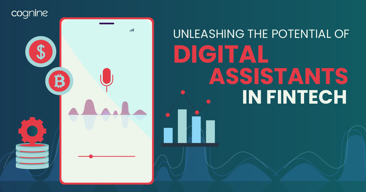 Unleashing the potential of Digital Assistants in Fintech Unleashing the potential of Digital Assistants in Fintech
