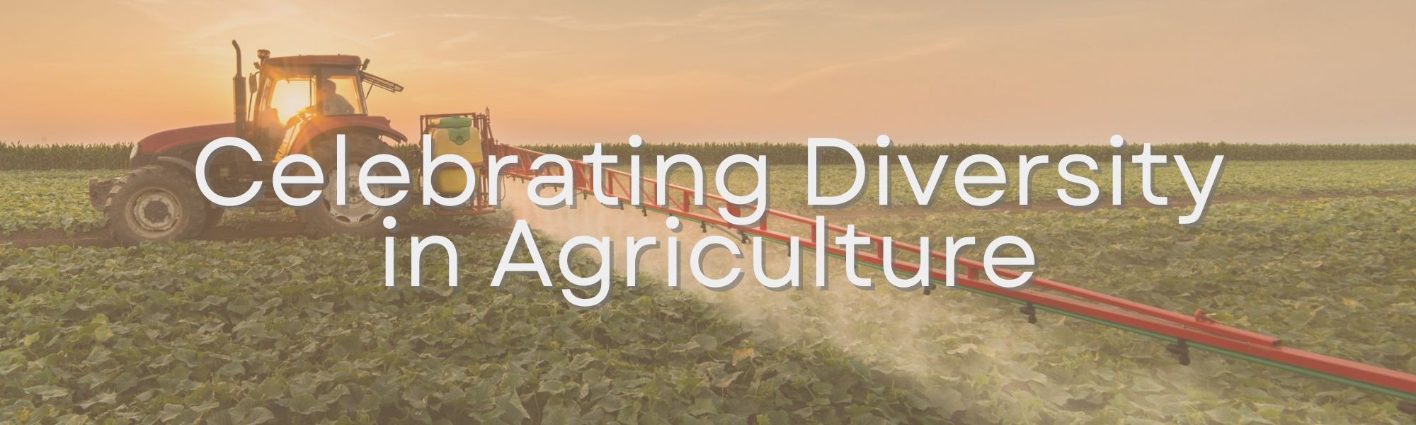 Celebrating Diversity in Agriculture Celebrating Diversity in Agriculture