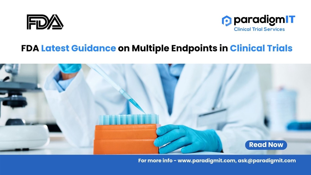 FDA’s Latest Guidance on Multiple Endpoints in Clinical Trials FDA’s Latest Guidance on Multiple Endpoints in Clinical Trials