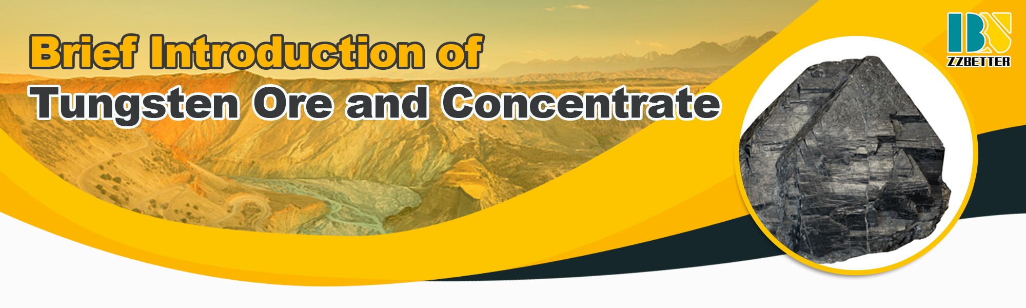 Brief Introduction of Tungsten Ore and Concentrate Brief Introduction of Tungsten Ore and Concentrate