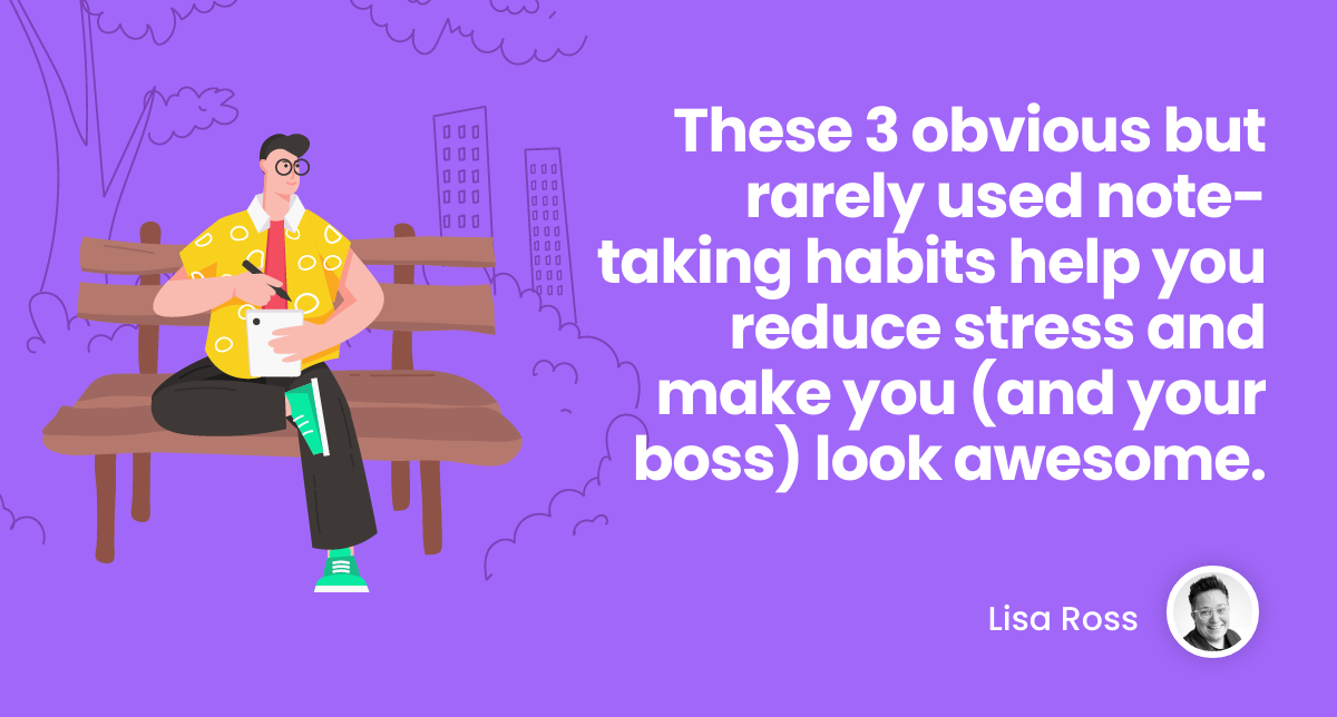 These 3 obvious but rarely used note-taking habits help you reduce ... These 3 obvious but rarely used note-taking habits help you reduce ...