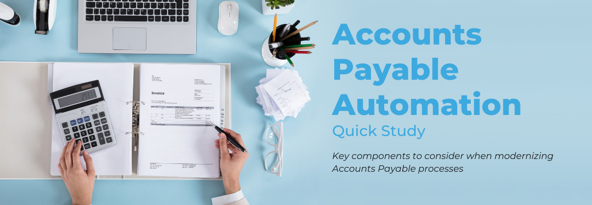 Key components to consider when modernizing Accounts Payable processes Key components to consider when modernizing Accounts Payable processes