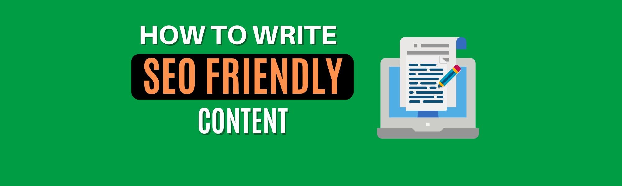 How to write SEO-Friendly Content? SEO Writing tips. How to write SEO-Friendly Content? SEO Writing tips.