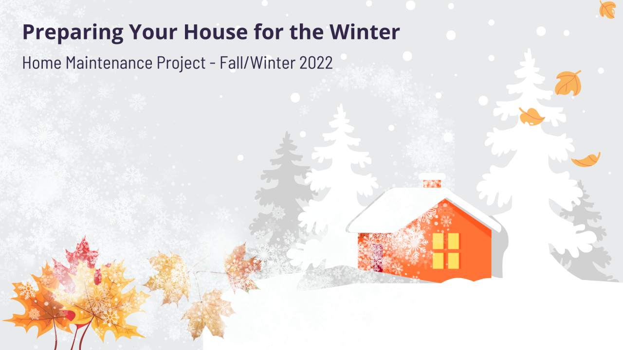 Preparing Your House for the Winter Preparing Your House for the Winter